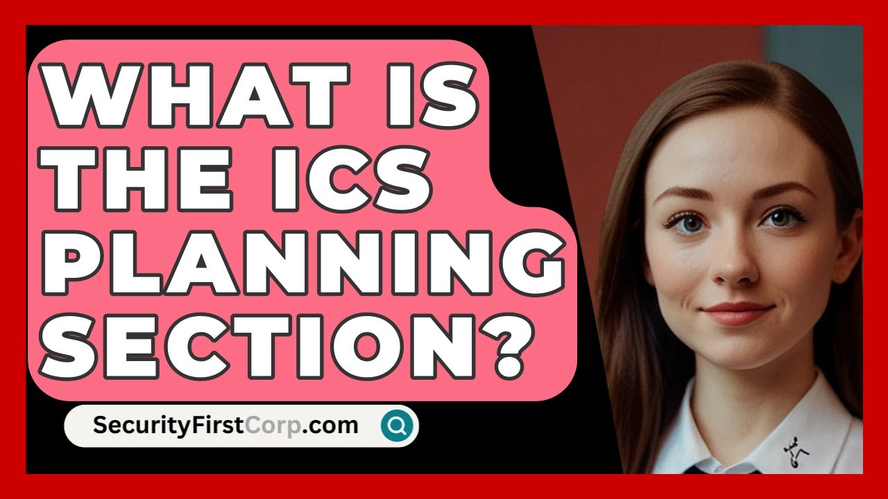 What Is The ICS Planning Section? - SecurityFirstCorp.com - YouTube