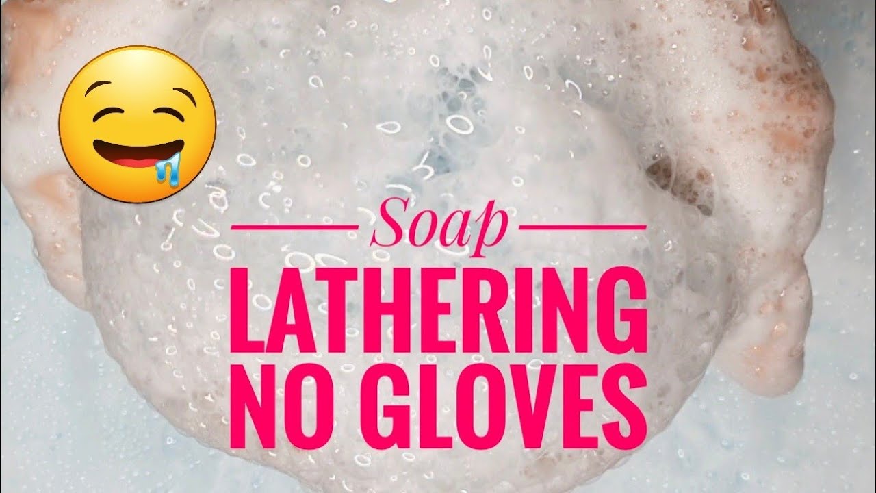 Soap Lathering/ No Gloves | TheArtOfFoam - YouTube