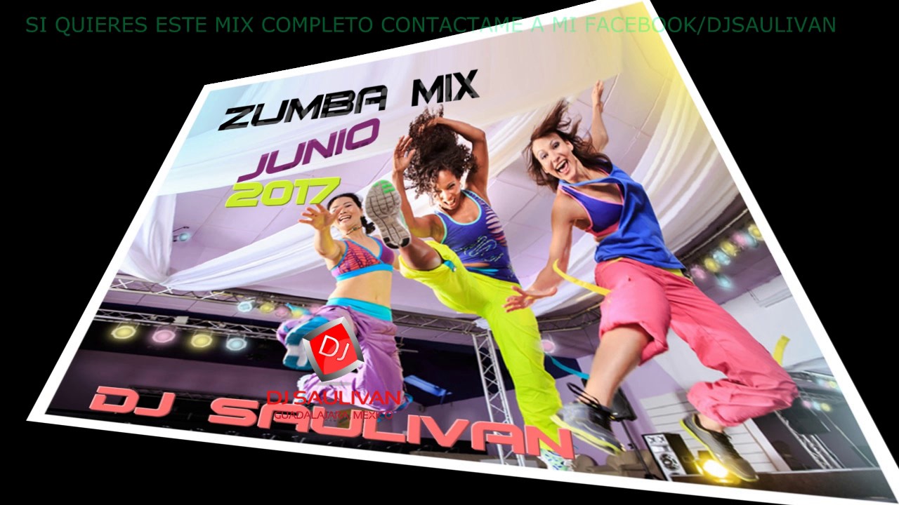 ZUMBA MIX JUNIO 2017 DEMO- DJSAULIVAN - YouTube