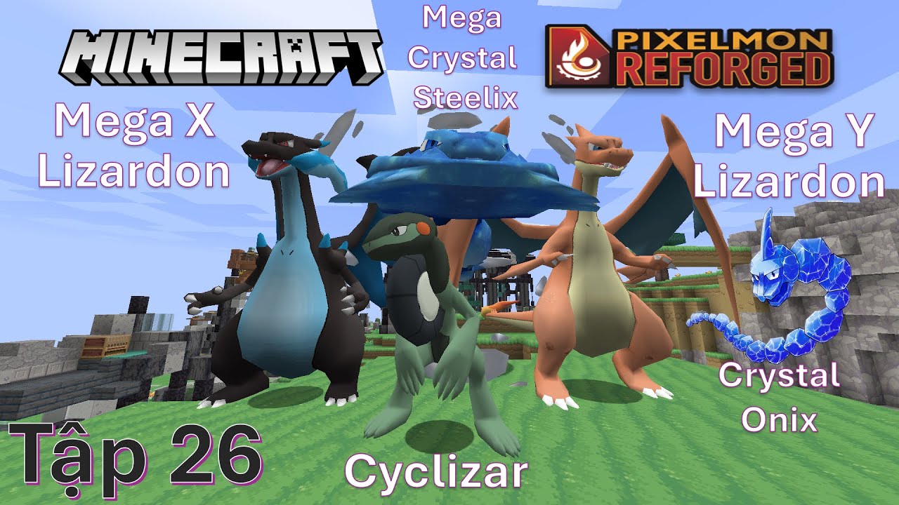 Minecraft Pixelmon 1.16.5 *Tập 26: Mega Charizard X và Y. Mega Crytal Steelix và Pokemon ...