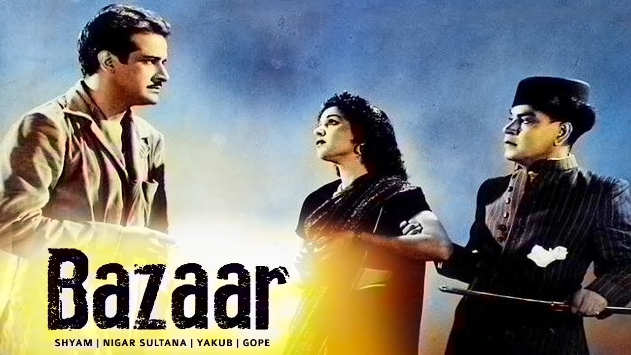 Bazaar 1949 - बाजार l Vintage Hit Hindi Movie | Nigar Sultana , Shyam ...
