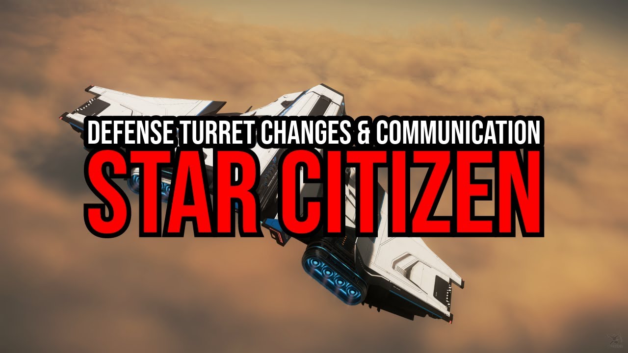 Star Citizen - Defense Turret Update, New Patch & CIG Communication ...