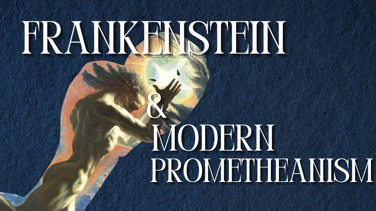 Frankenstein and Modern Prometheanism - YouTube