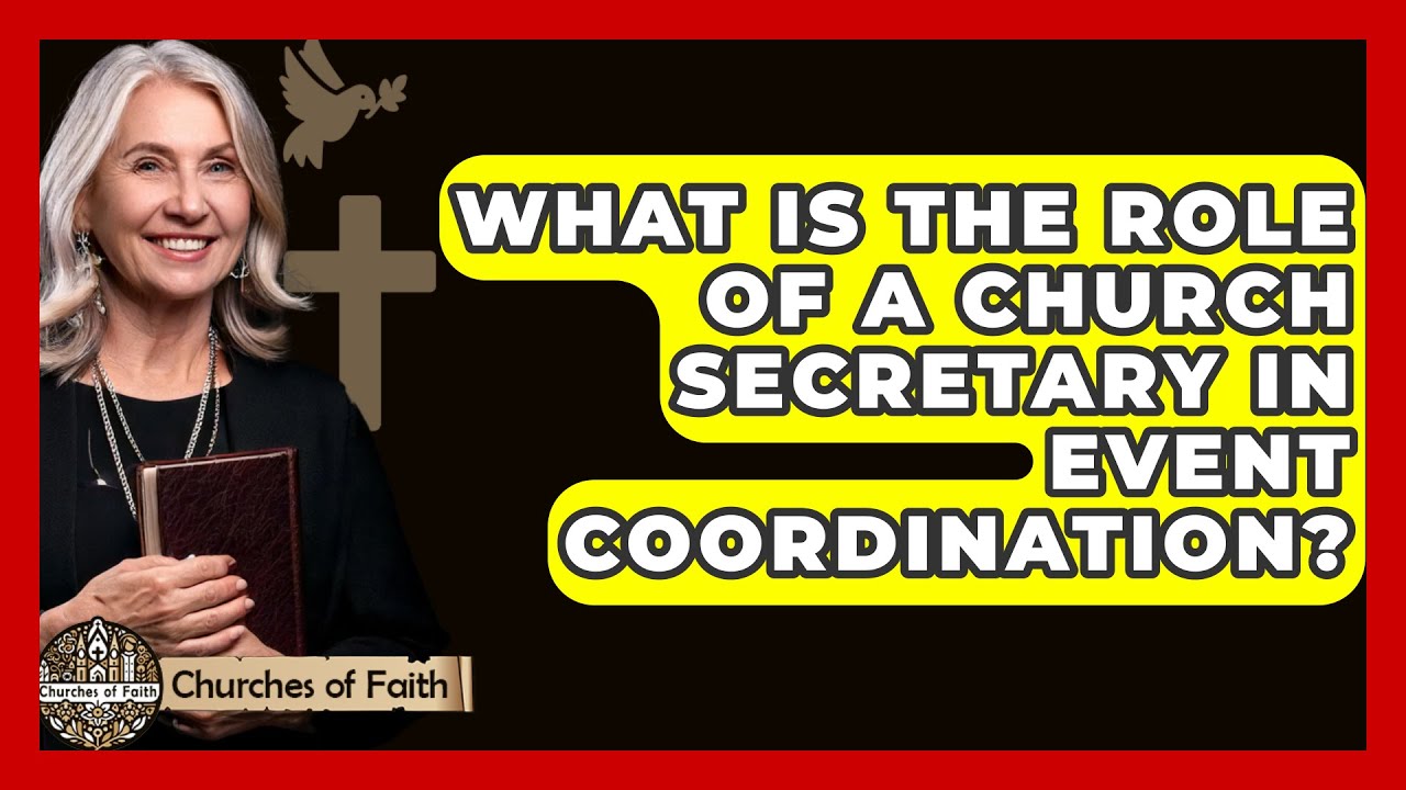 What Is the Role of a Church Secretary in Event Coordination ...