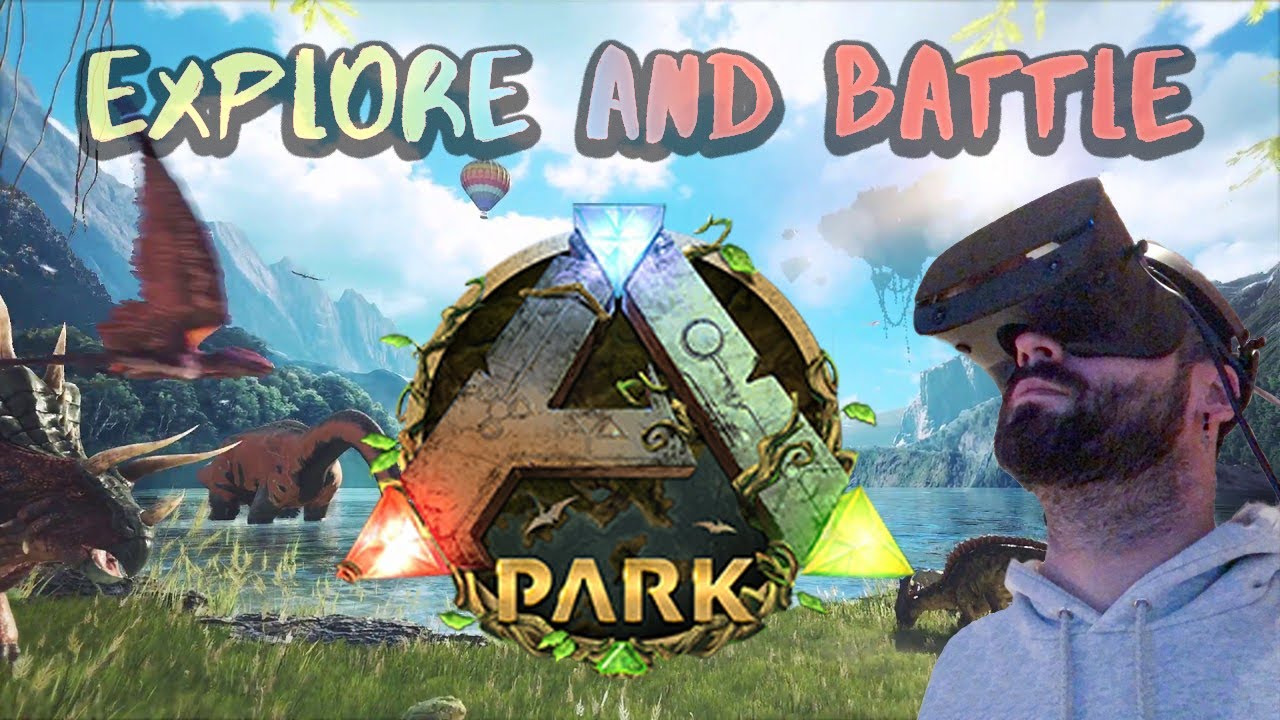 ARK Park | VR Oculus Rift S Play - Explore and Battle w/Timmy - YouTube