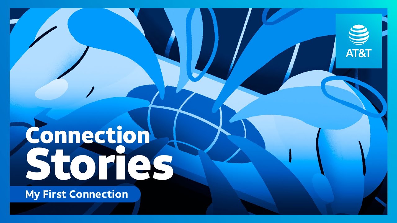 Connection Stories: My First Connection | AT&T - YouTube