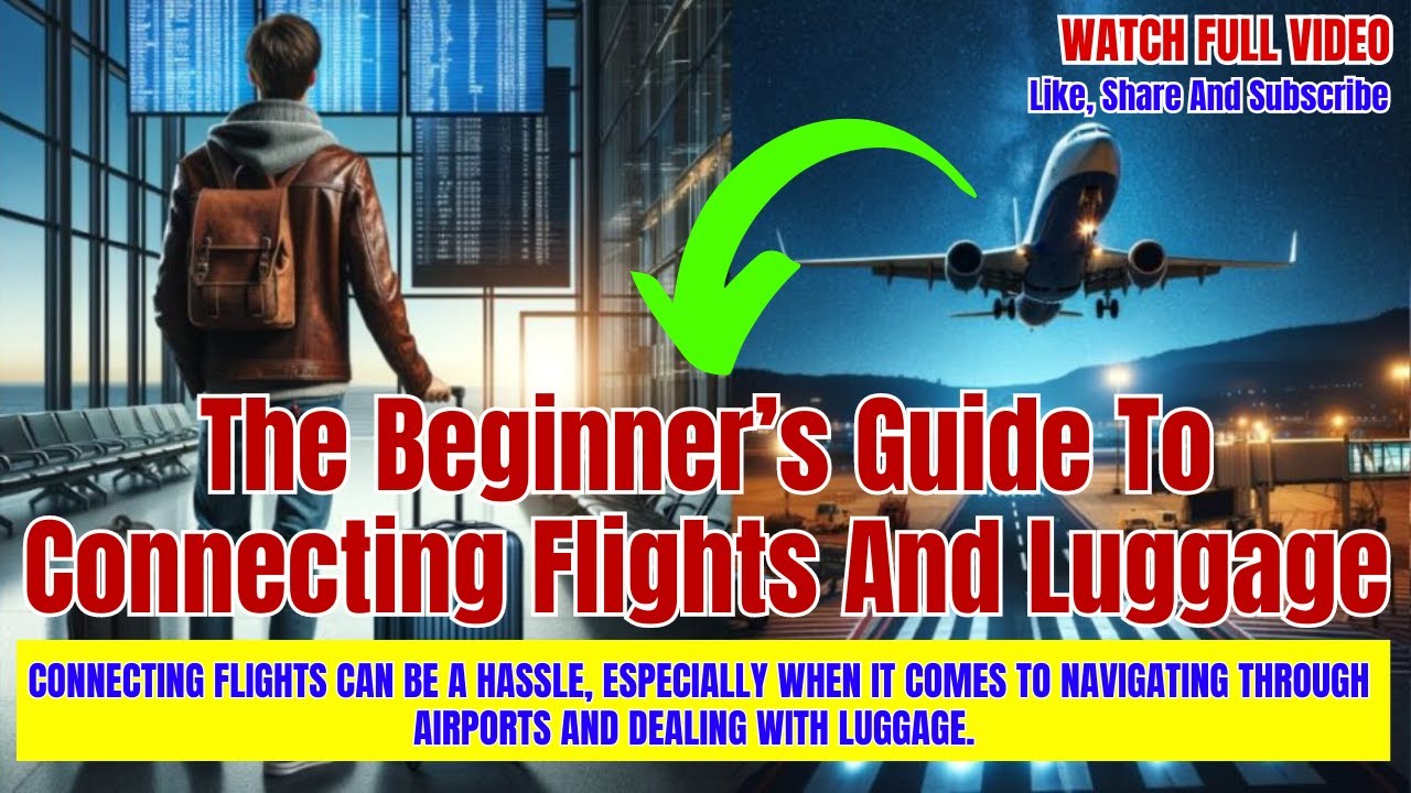 Do you know: The Beginner’s Guide To Connecting Flights And Luggage ...