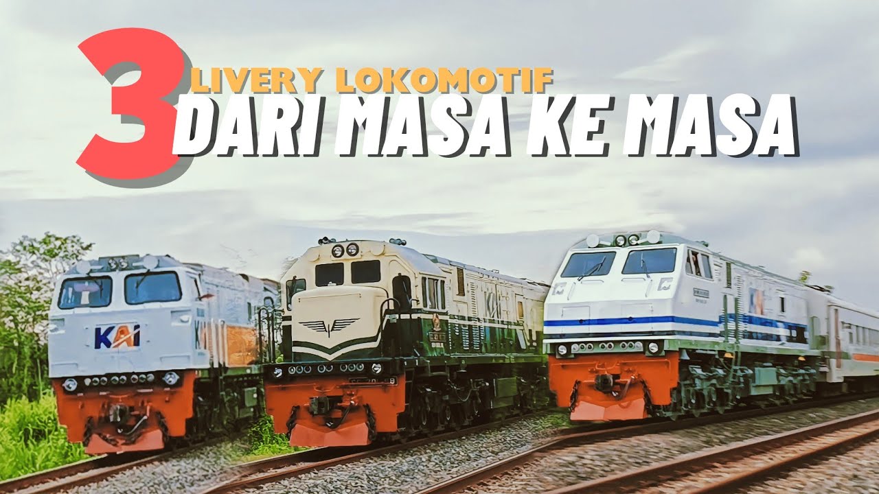 3 LIVERY LOKOMOTIF YANG BERBEDA DALAM SATU VIDEO || Abadikan momen ...