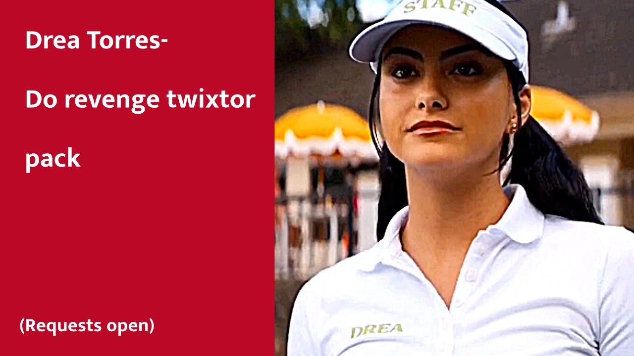 Drea Torres Twixtor- Do revenge - YouTube