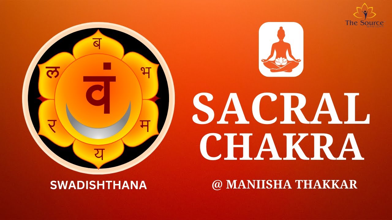 Sacral Chakra Swadhisthana Everything YOU NEED To Know! - YouTube