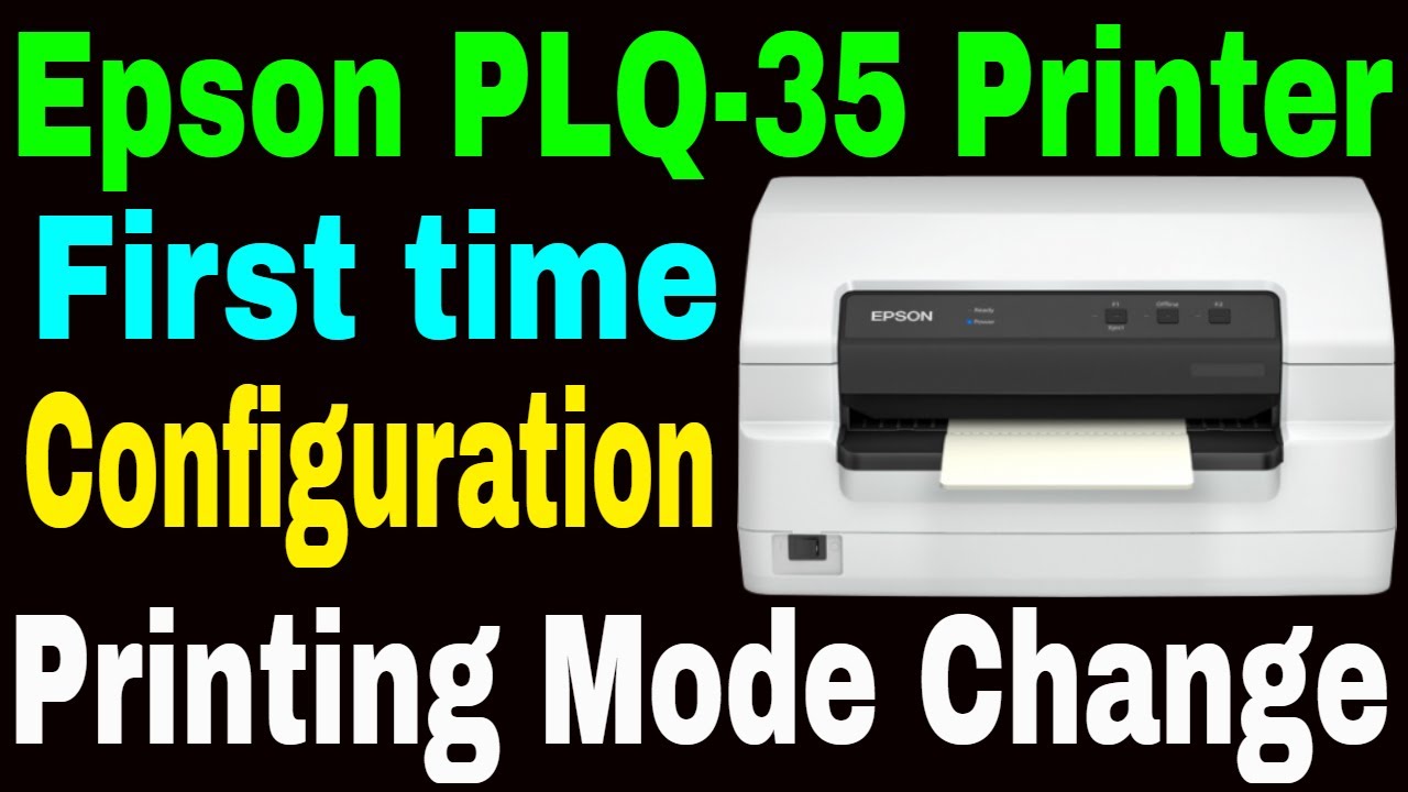 Epson PLQ 35 Passbook Printer First time Configuration | Printing Mode ...