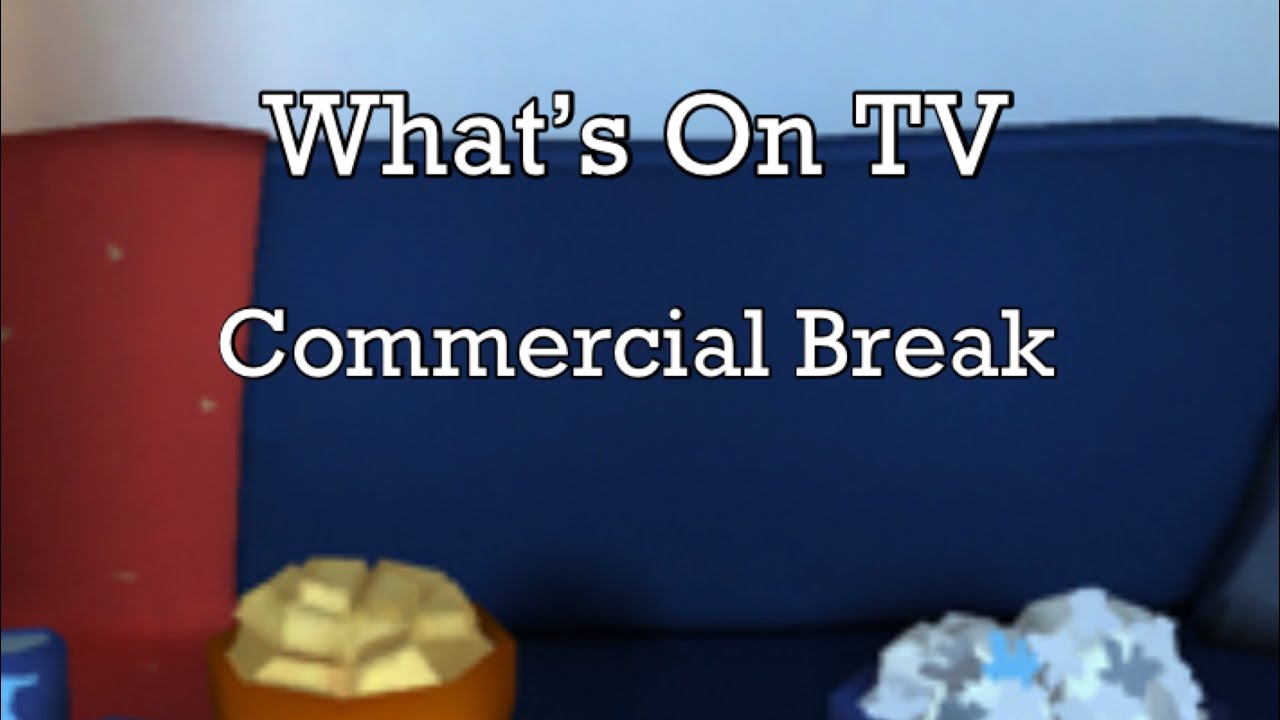 What’s On TV: Commercial Break - YouTube