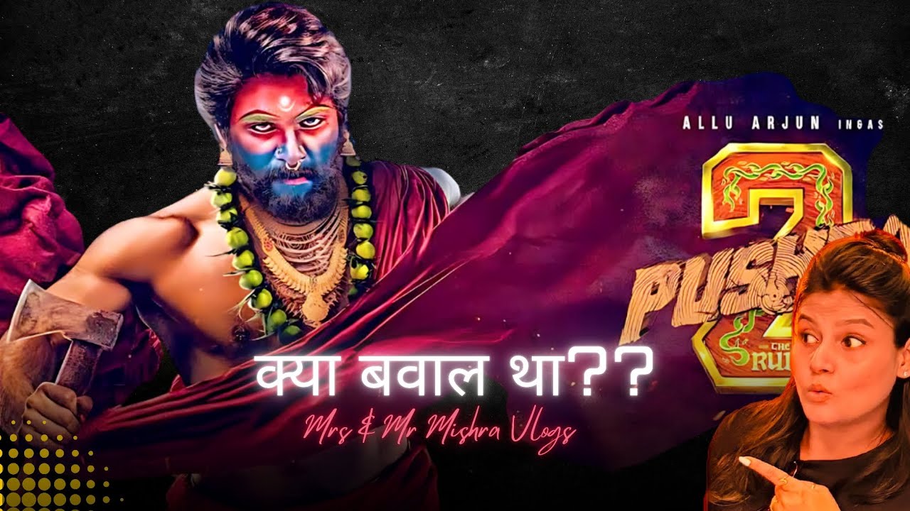 PUSHPA 2 | RAPPAA RAPPAA |PUSHPA 2 REVIEW | VLOG 2024 | MRS & MR MISHRA ...