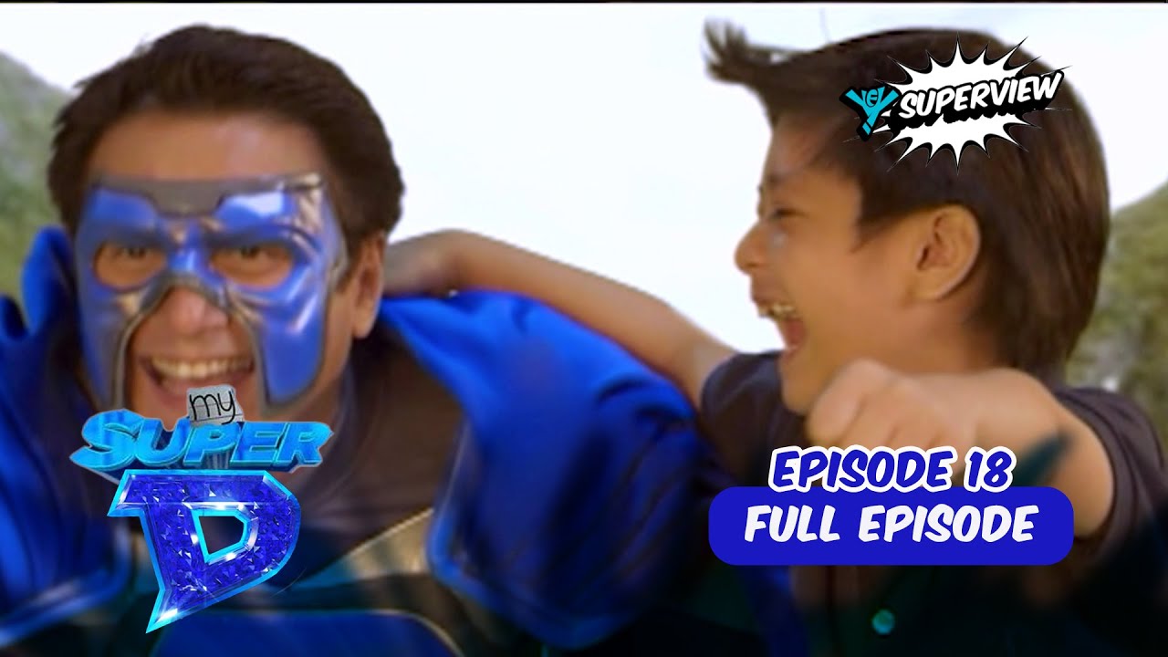My Super D Full Episode 18 | YeY Superview - YouTube