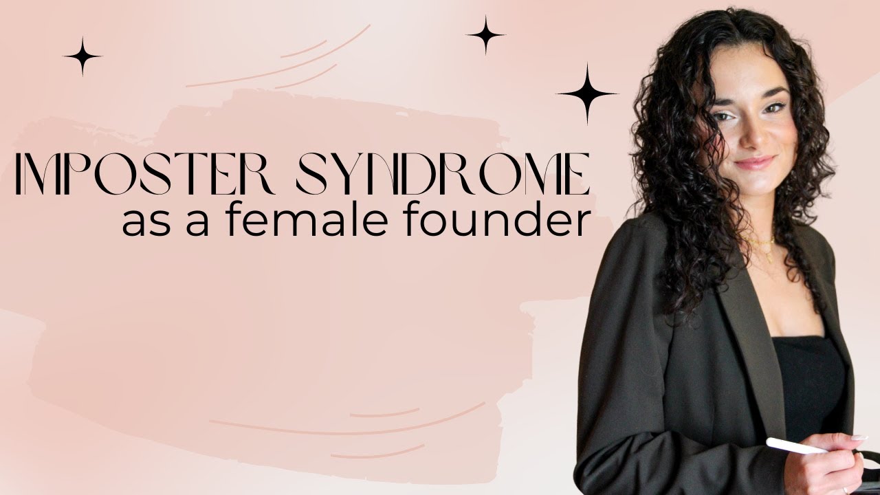Imposter Syndrome As A Female Founder - YouTube