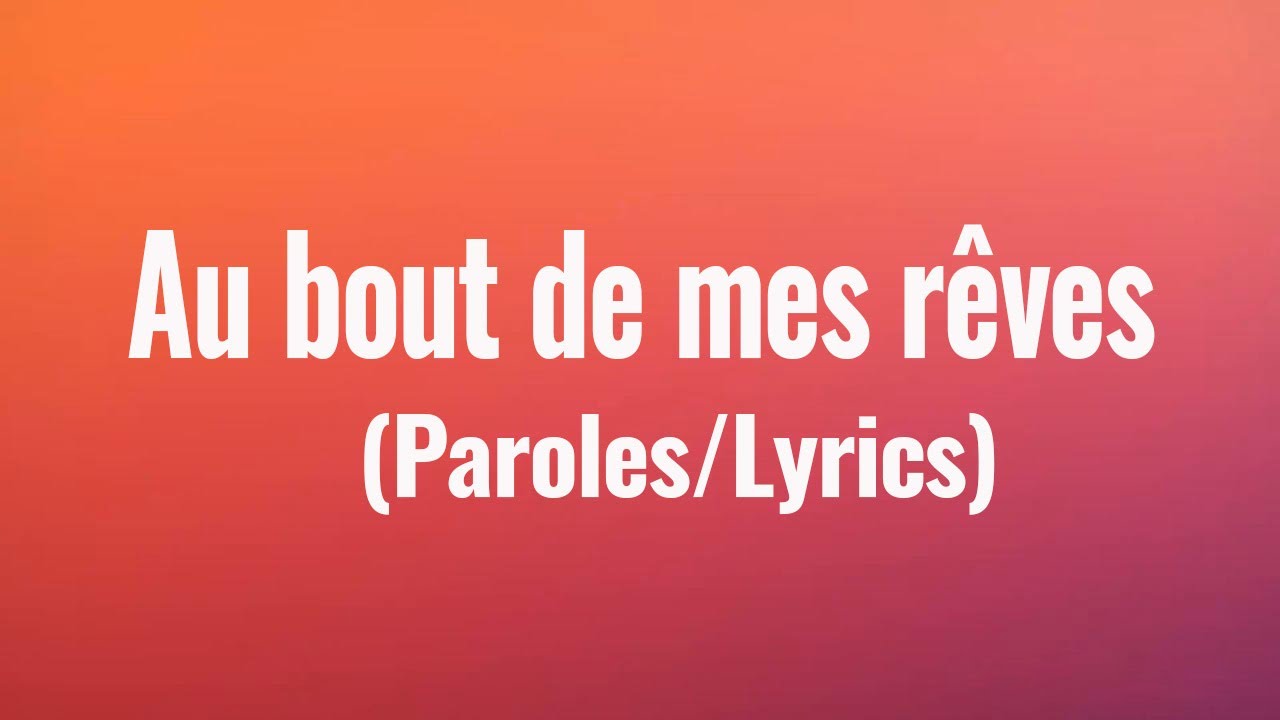 Au bout de mes rêves - Star Academy (Paroles/Lyrics) - YouTube