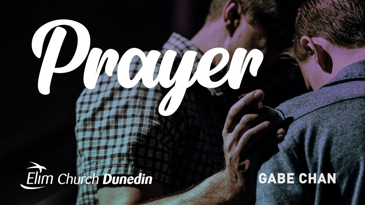 Prayer Ministry | Gabe Chan | 1 June | Elim Dunedin - YouTube