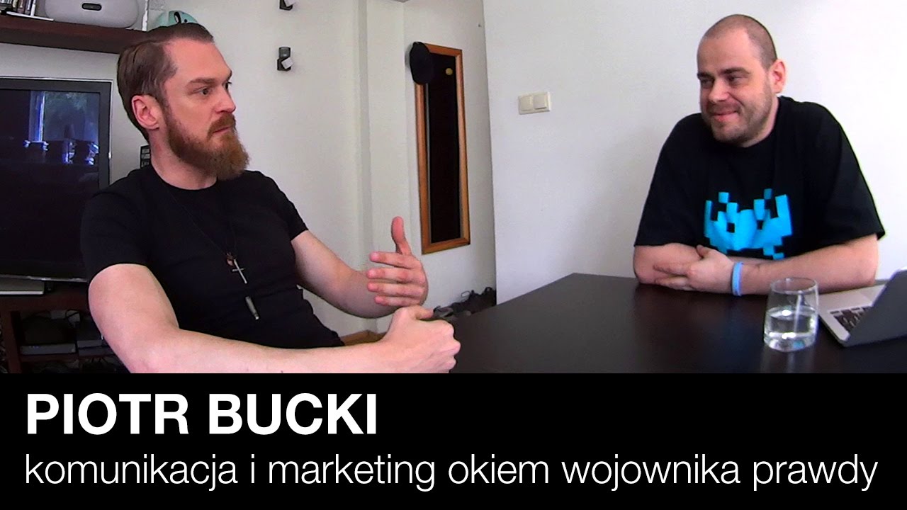 Piotr Bucki - komunikacja i marketing okiem wojownika prawdy - YouTube