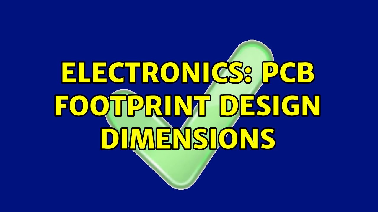 Electronics: PCB Footprint Design Dimensions - YouTube