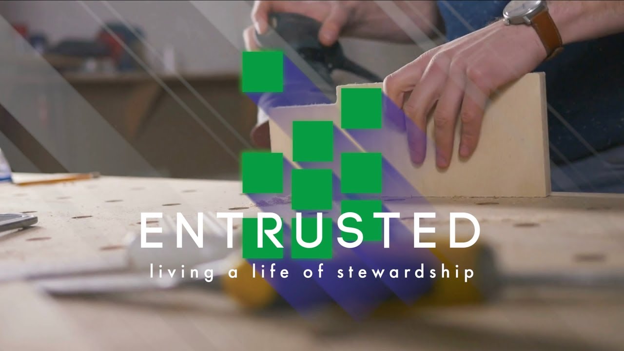 ENTRUSTED—living a life of stewardship - YouTube