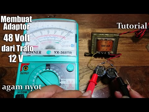 Membuat Adaptor 48V dari Trafo 12v 500mA