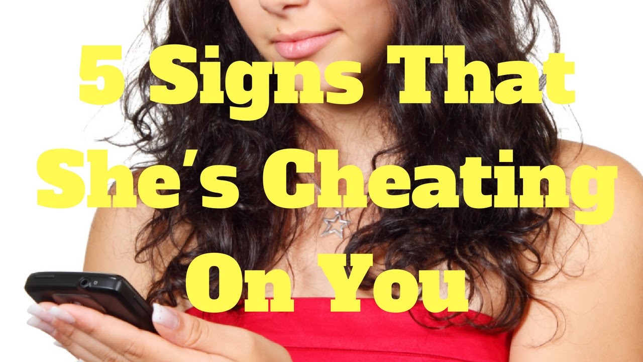 5 Signs That She's Cheating On You - YouTube