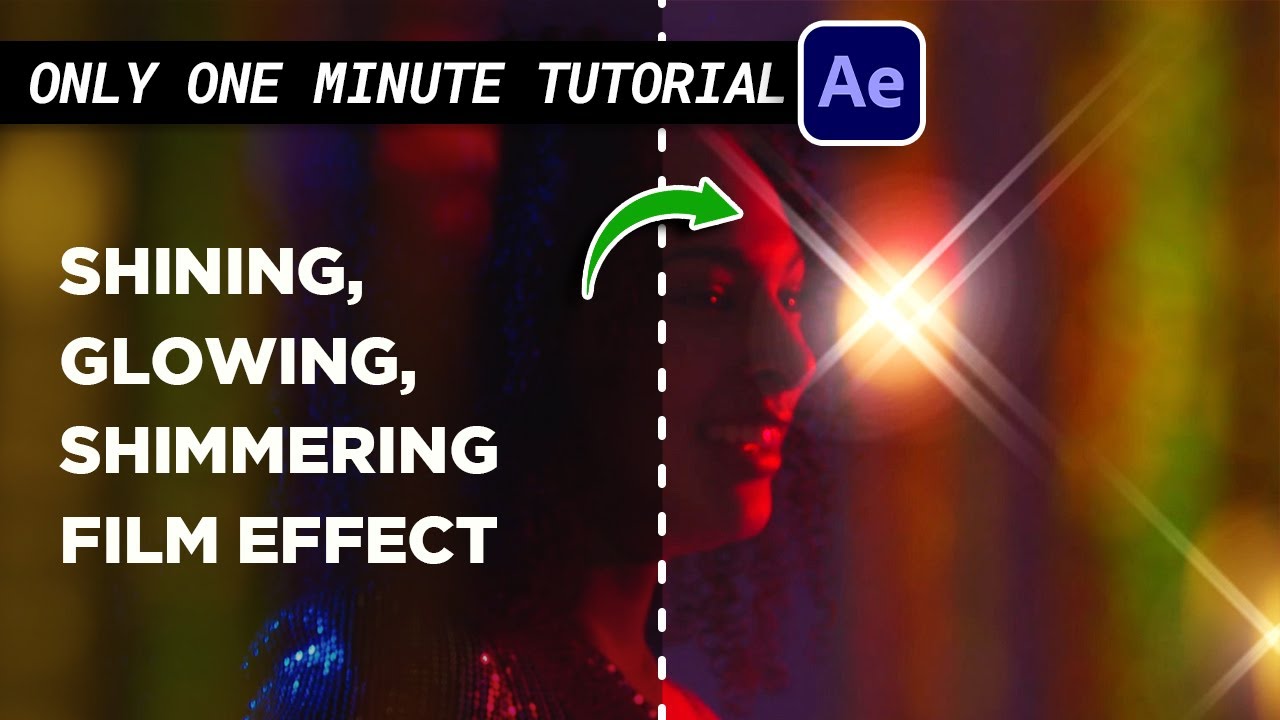 How to Make Shimmer, Glow, and Shining Film Effect | 1 Minute After ...
