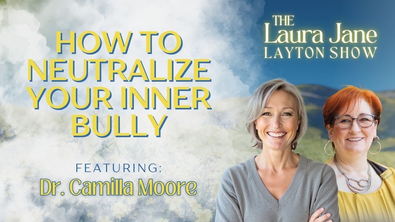 How to Neutralize Your Inner Bully with Dr. Camilla Moore - YouTube