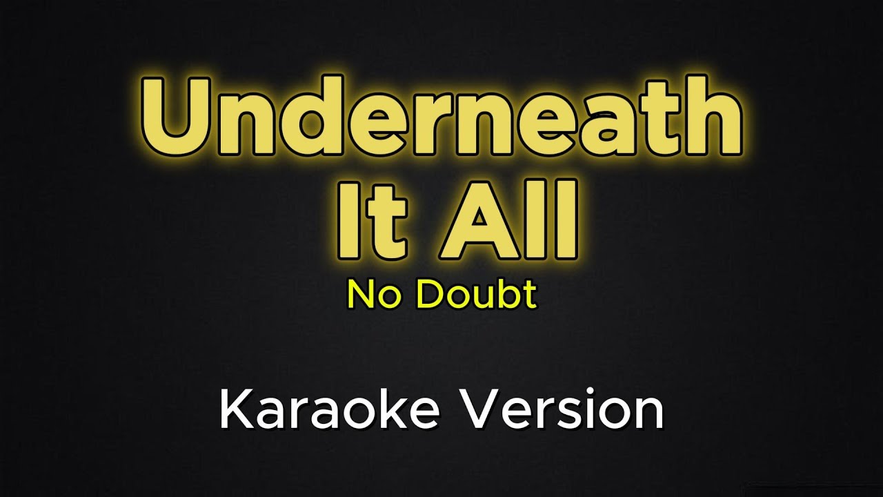 Underneath It All - No Doubt (Karaoke Version) - YouTube