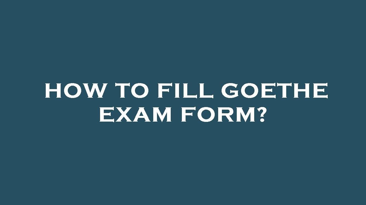 How to fill goethe exam form? - YouTube