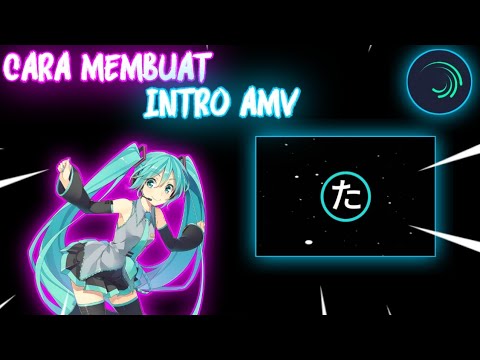 CARA MEMBUAT INTRO AMV DI ALIGHT MOTION GAMPANG! - YouTube