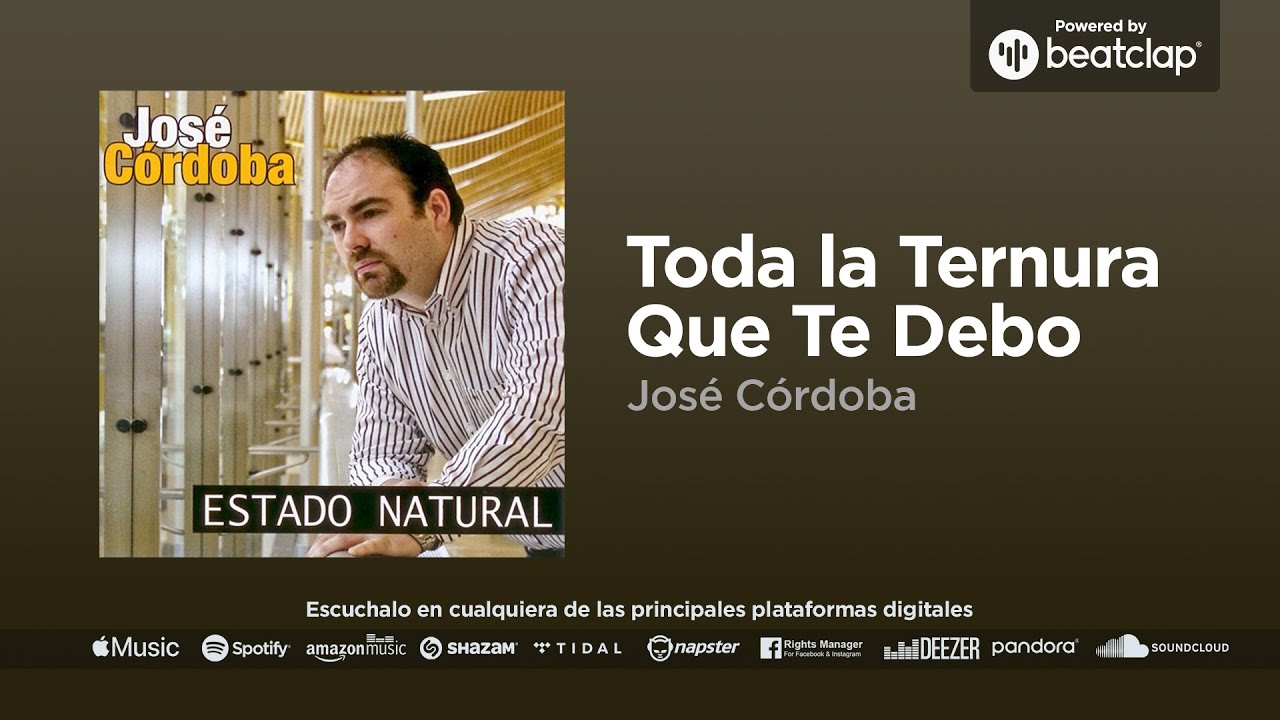 José Córdoba - Toda la Ternura Que Te Debo - YouTube