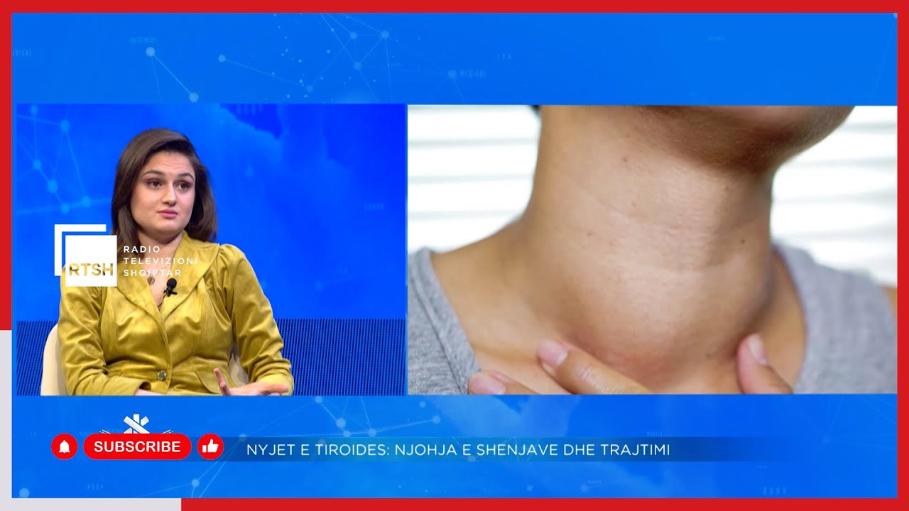 Nyjat e tiroides: Njohja e shenjave dhe trajtimi - Dr. Tea Shehu ...