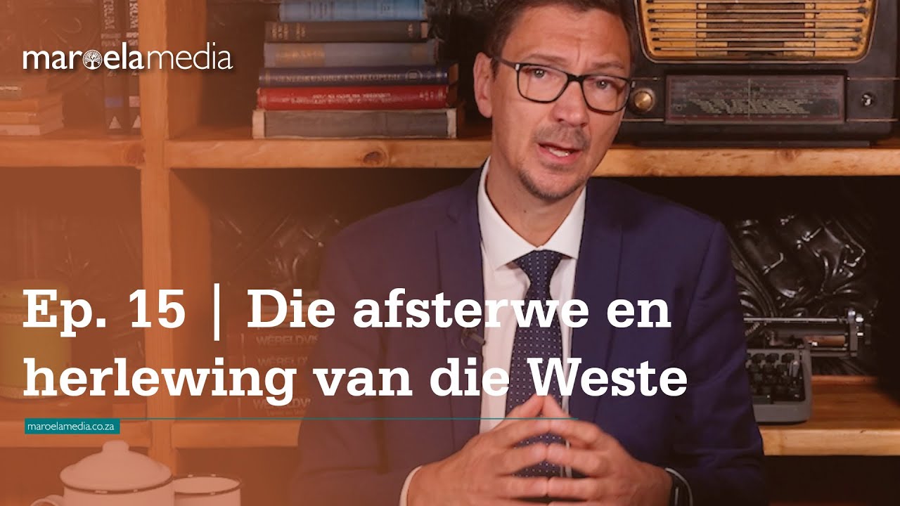 Ep. 15 | Die afsterwe en herlewing van die Weste - YouTube