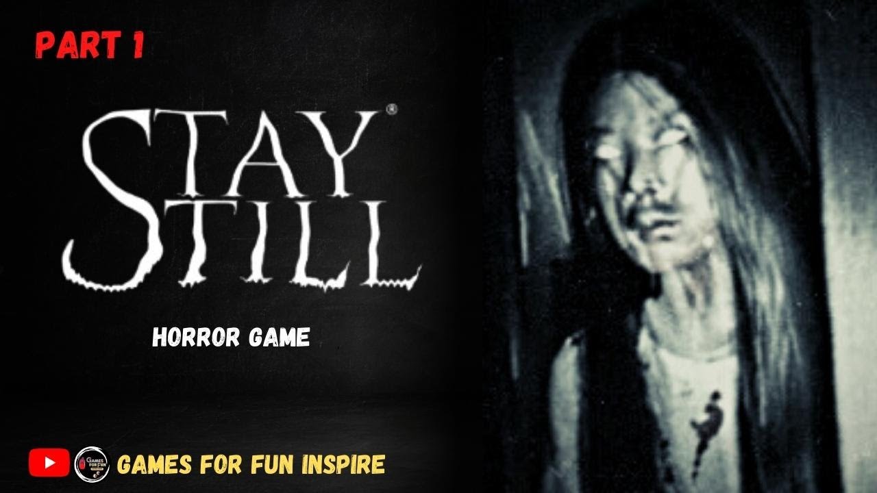 Stay Still - Horror Game | PART 1 - YouTube