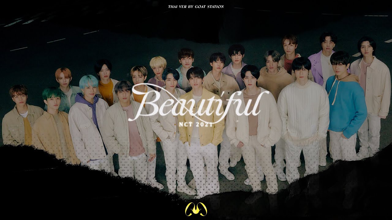 [ THAI VER. ] NCT 2021 - 'Beautiful' l GOAT Station - YouTube