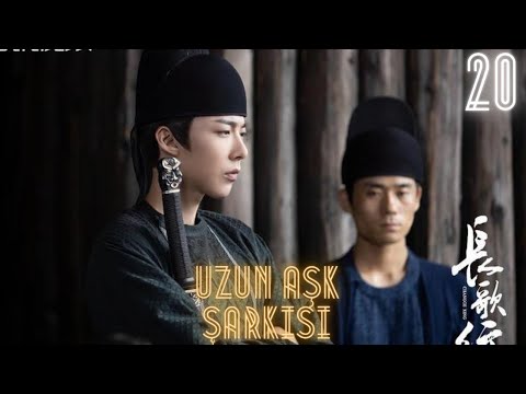 Uzun Aşk Şarkısı | 20. Bölüm | The Long Ballad | Zhao Lusi, Diluruba Dilmurat, Leo Wu | 长歌行
