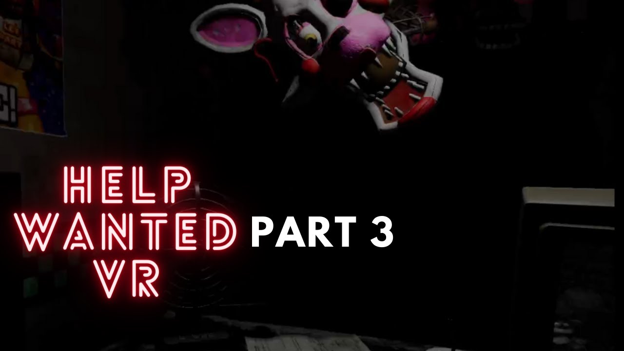 Fnaf Help Wanted VR Part 3 - YouTube