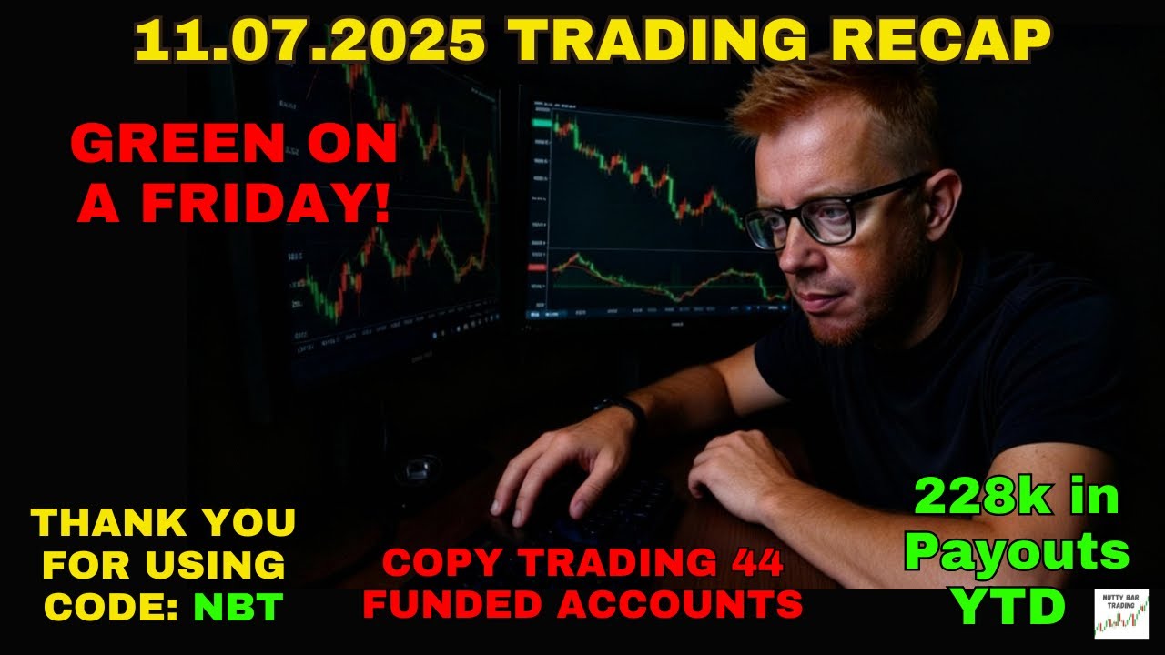 11.07.2025 SUMMARY - A GREEN FRIDAY - TRADING 44 FUNDED ACCOUNTS - CODE ...