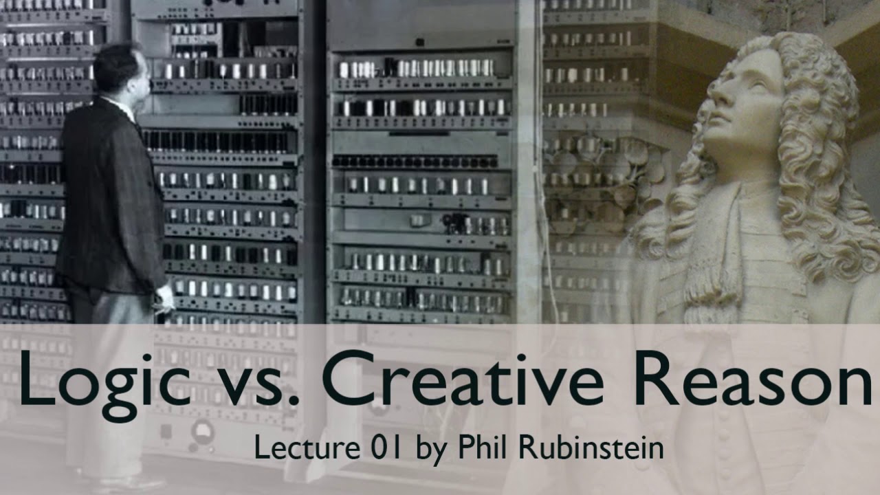 Logic vs Creative Reason - Lecture One - YouTube