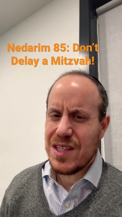 One Minute Daf: Nedarim 85– Don’t Delay a Mitzvah #torahforlife #dafyomi #torah #oneminutedaf ...