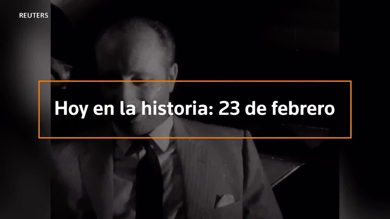 Hoy en la historia: 23 de febrero - YouTube
