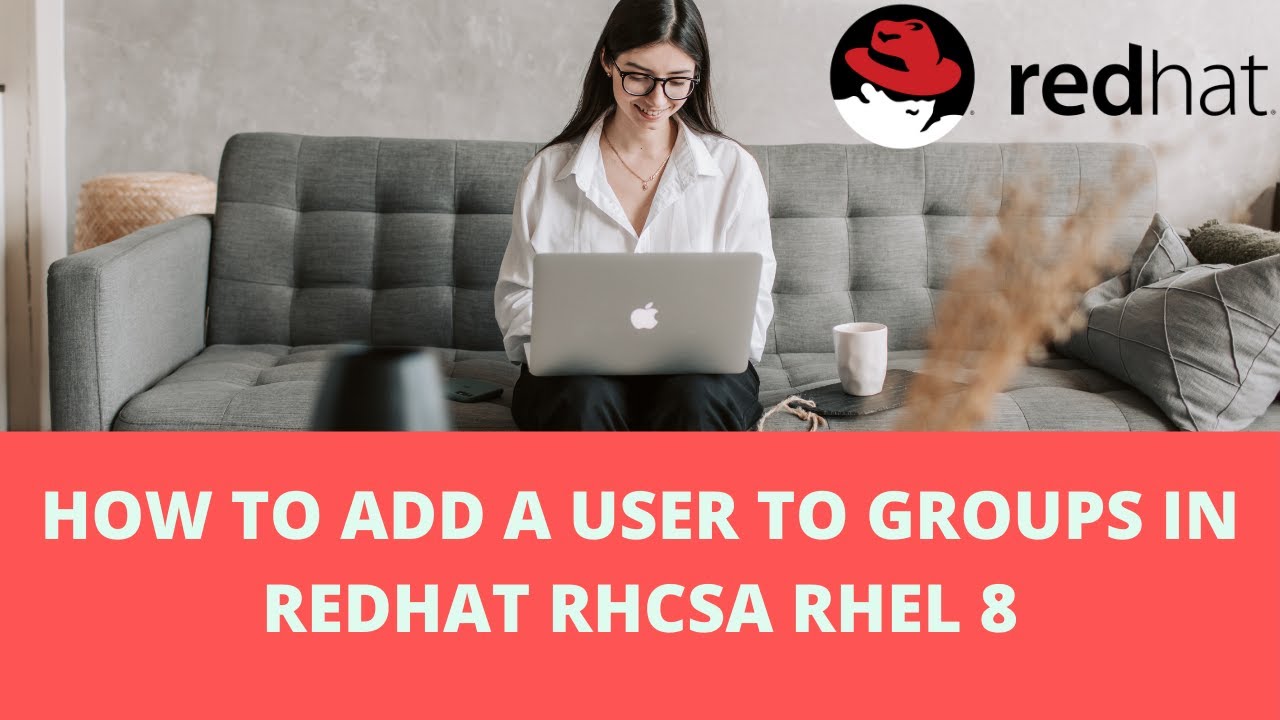 HOW TO ADD A USER TO GROUPS IN REDHAT RHCSA RHEL 8 - YouTube