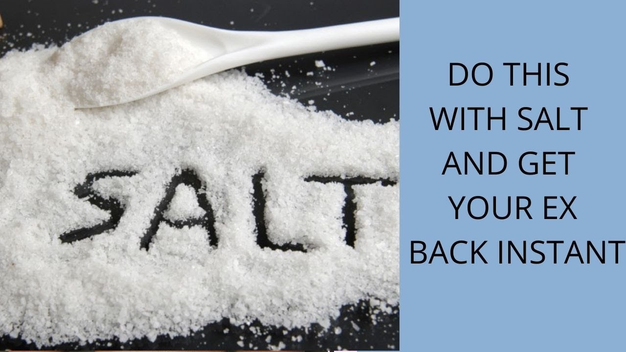 DO THIS WITH SALT AND GET YOUR LOVE BACK INSTANT - YouTube