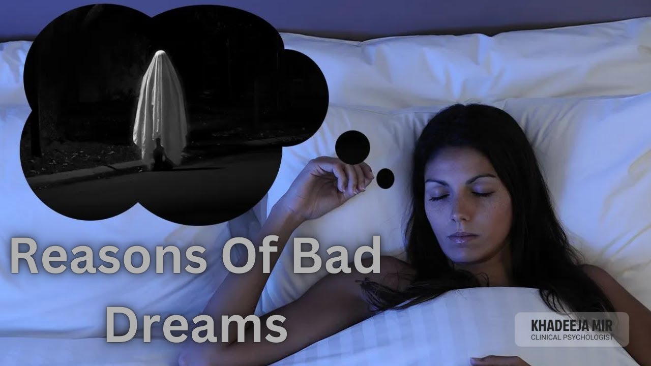 Reasons Of Bad Dreams | Khadija Mir | Clinical Psychologist - YouTube