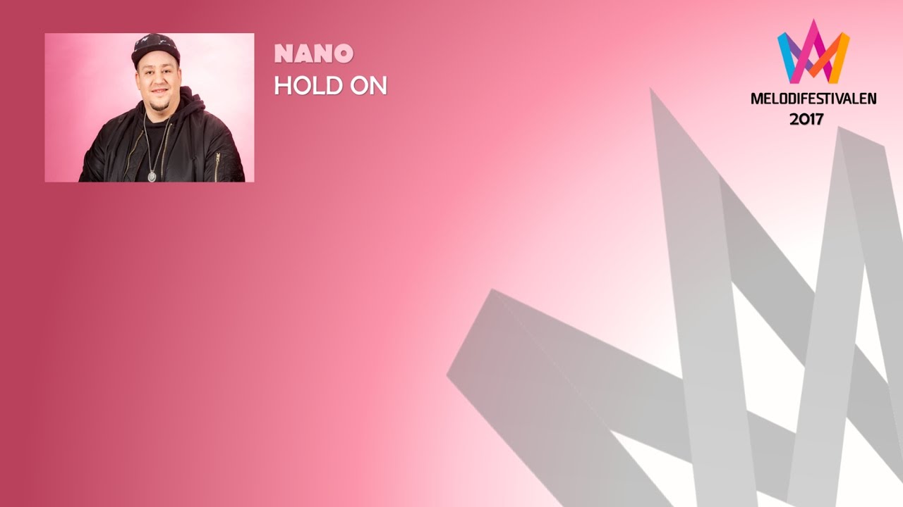 Melodifestivalen 2017 - Nano - Hold On (Lyrics) - YouTube