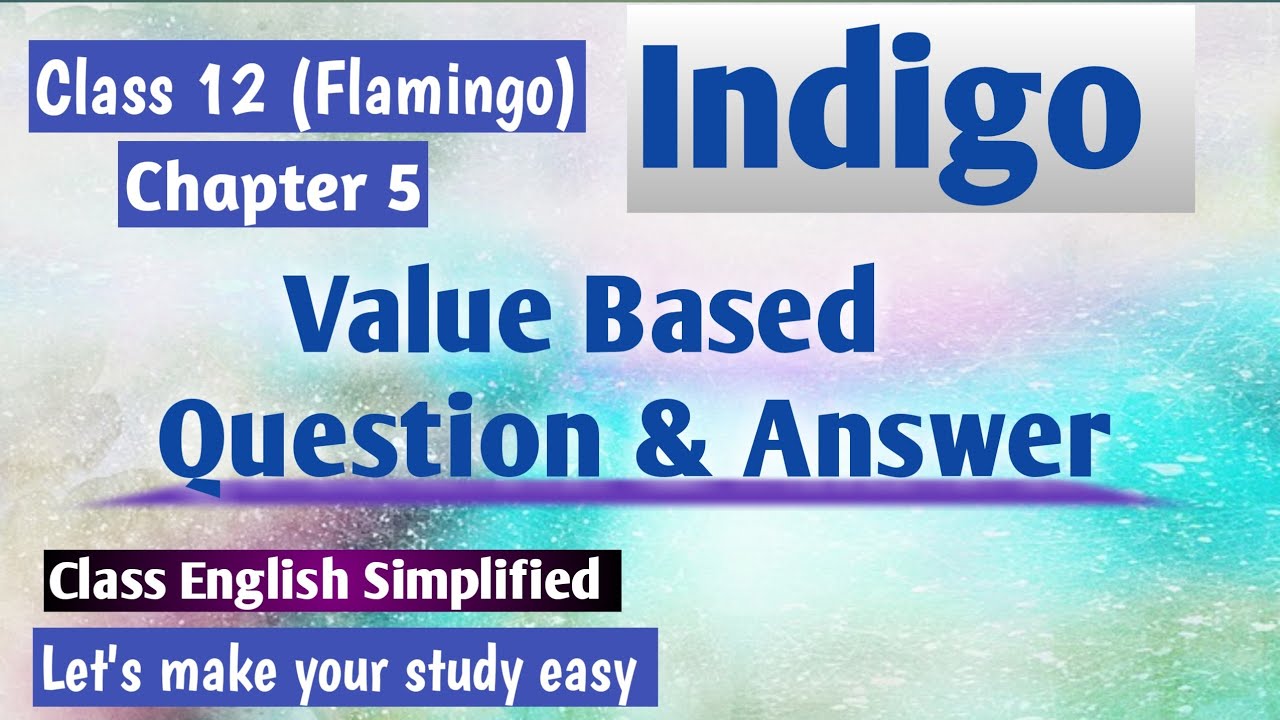 Class 12 | Chapter 5 | Indigo | Value Based Question & Answer ...
