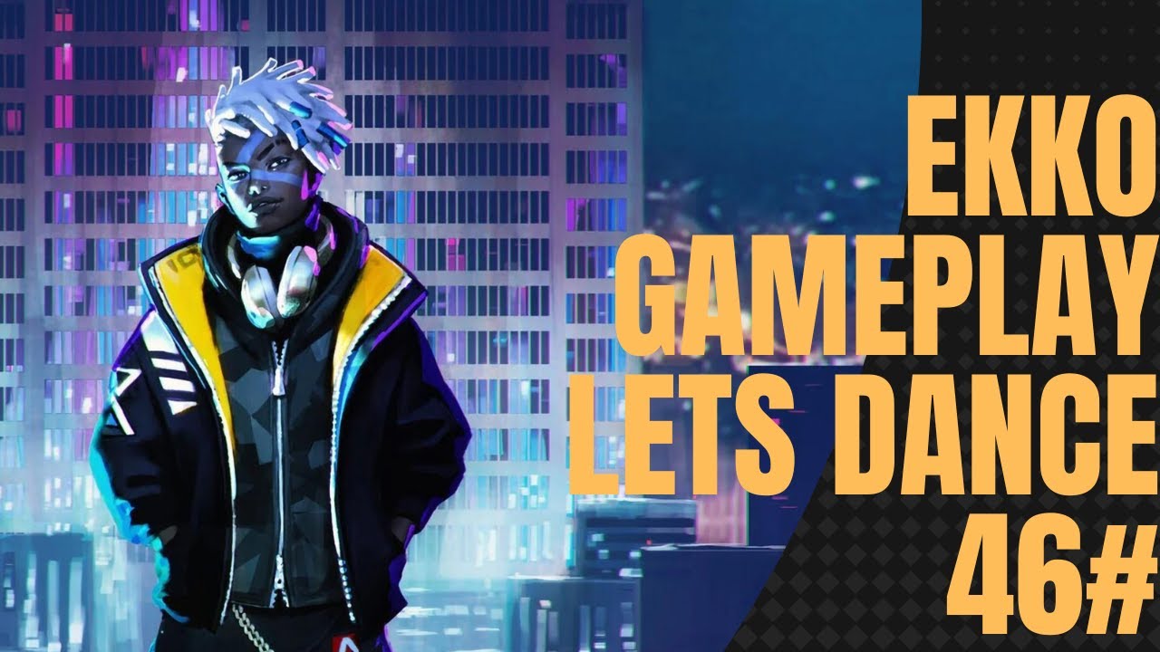 League Of Legend 英雄联盟 《《EKKO 艾克 》》GAMEPLAY 46# - YouTube