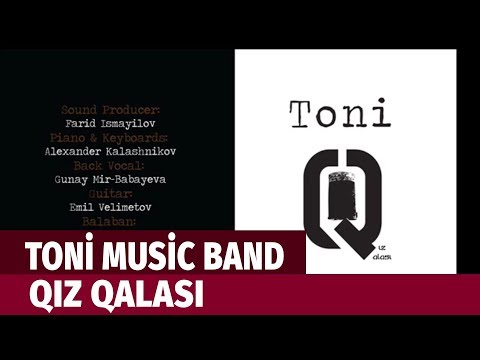 Toni - Qız Qalası (Maiden Tower)