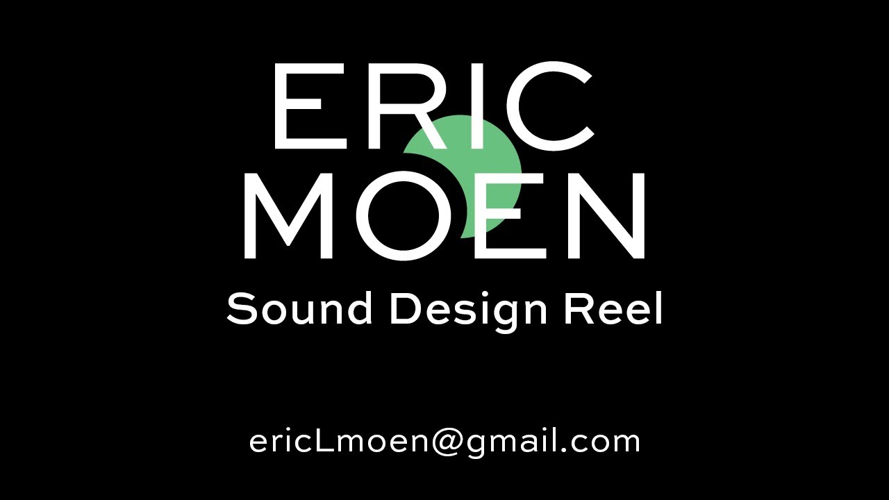 Eric Moen Sound Design Reel (September 2020) - YouTube